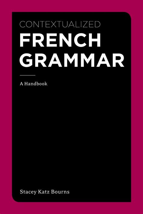 Contextualized French Grammar A Handbook Bourns Stacey Katz