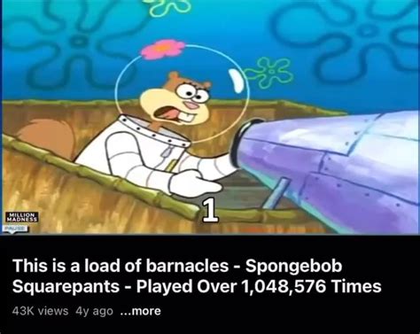 This Is A Load Of Barnacles Spongebob Squarepants Played Over