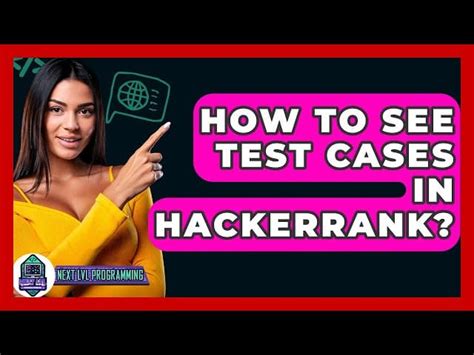Mastering Test Cases On Hackerrank A Step By Step Guide Galaxyai