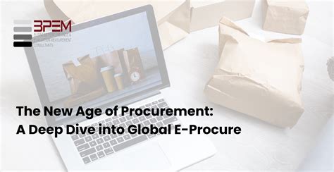 A Deep Dive Into Global E Procure New Age Of Procurement