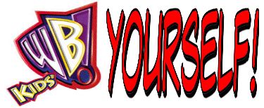 Kids WB Yourself!