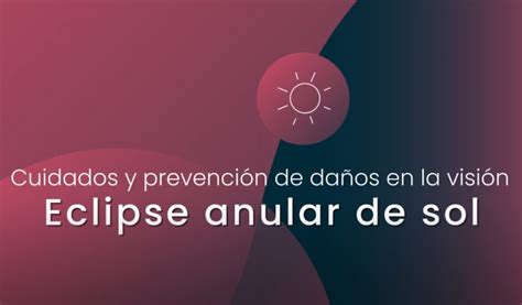 Eclipse Anular De Sol Cuidados Y Prevención