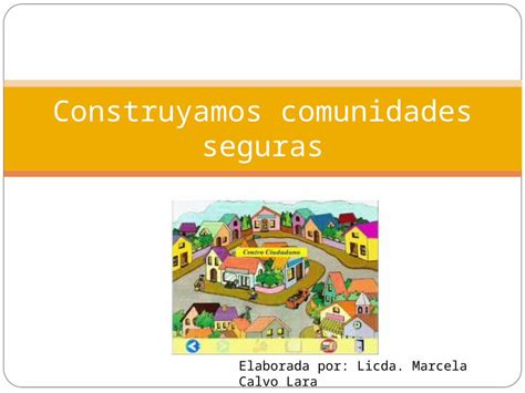 Ppt Construyamos Comunidades Seguras Elaborada Por Licda Marcela