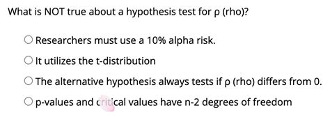 Solved What Is Not True About A Hypothesis Test For P Rho