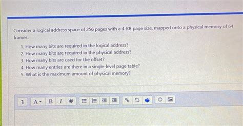 Solved Consider A Logical Address Space Of 256 Pages With A