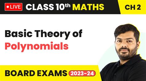 Class 10 Mathematics Polynomials Basic Theory Of Polynomials Live 2023 24 Youtube