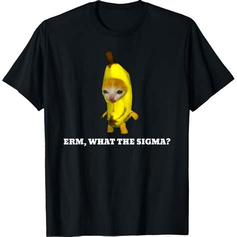 Erm What Sigma Cat Banana Meme T Shirt