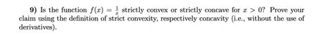 Solved 9 Is The Function F X X1 Strictly Convex Or Chegg