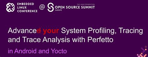Advanced System Profiling Tracing And Trace Analysis With Perfetto In
