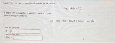 solved 1 point use the laws of logarithms to rewrite the