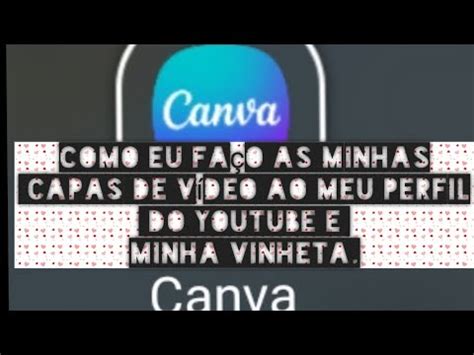 Como eu faço as minhas capas de vídeo e as minhas fotos de perfil do