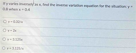 solved if y varies inversely as x find the inverse variation equation