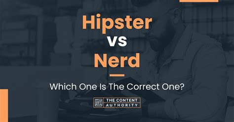 Nerds Vs Hipsters