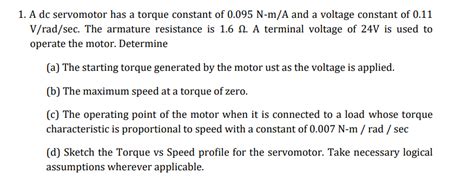Solved A Dc Servomotor Has A Torque Constant Of 0 095 N−m A