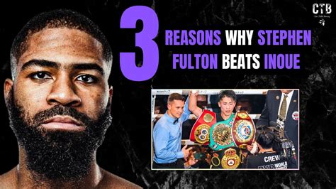 3 REASONS WHY STEPHEN FULTON BEATS NAOYA INOUE YouTube