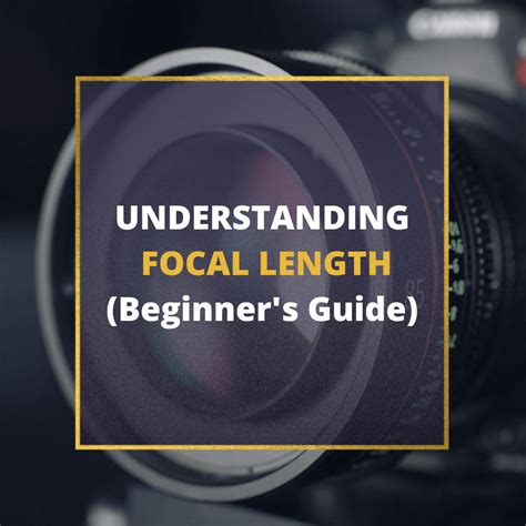 📸 Understanding Camera Focal Length In 2024 Guide