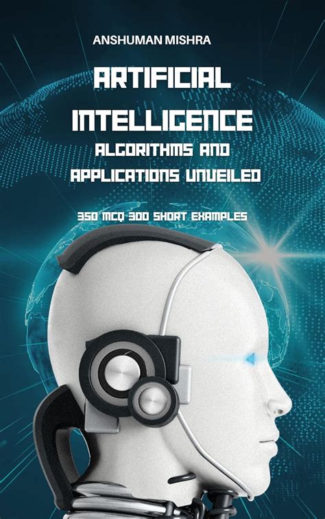 Artificial Intelligence Algorithms And Applications Unveiled AI Course EBook Mishra
