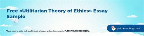 «utilitarian Theory Of Ethics Peruse An Excellent Analysis Essay