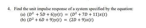 Solved 4 Find The Unit Impulse Response Of A System Chegg