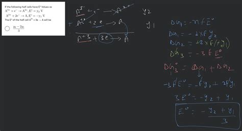 If The Following Half Cells Have E∘ Values Asa3e−→a2e∘y2 V A22e−