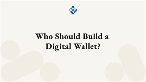 Who Should Build A Digital Wallet