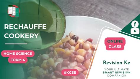 Rechauffe Cookery Intro Form 4 Revision Kcse Youtube