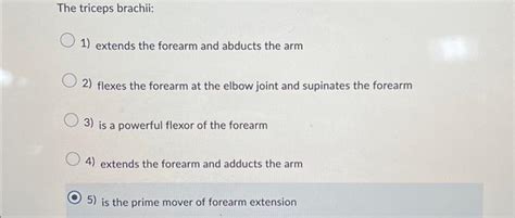 Solved The Triceps Brachii O Extends The Forearm And Chegg