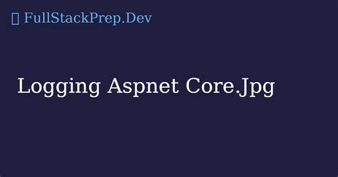 Logging In Aspnet Core Providers Configuration Examples