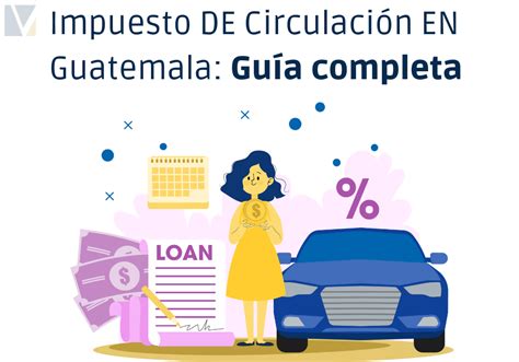 Impuesto de Circulación de Vehículos en Guatemala Guía completa 2022
