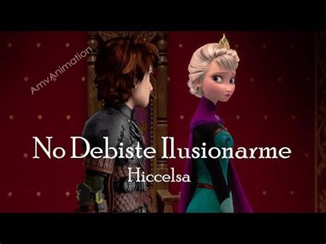 No Debiste Ilusionarme Hiccelsa Descripcion Youtube