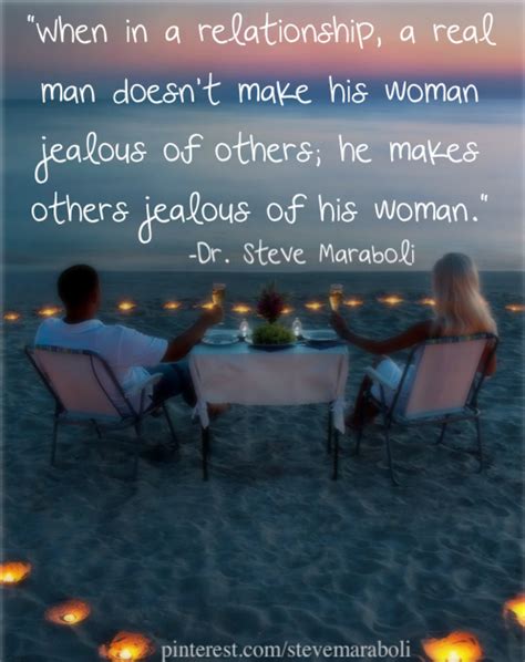 Quote By Steve Maraboli When In A Relationship A Real Man Doesnt