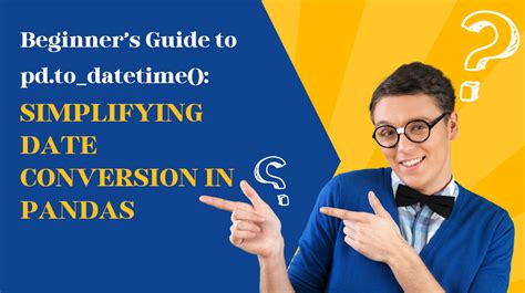 Icandoml Blog A Beginners Guide To Pd To Datetime Simplifying Date Conversion In Pandas