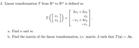 Linear Transformation T From Rn To Rm Is Defined Chegg