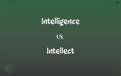 Intelligence Vs Intellect What S The Difference