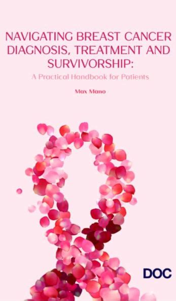 Navigating Breast Cancer Diagnosis Treatment And Survivorship A