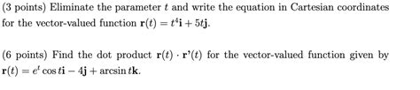 solved 3 points eliminate the parameter t and write the