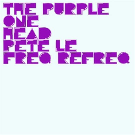 Stream The Purple One Head Pete Le Freq Refreq By Pete Le Freq