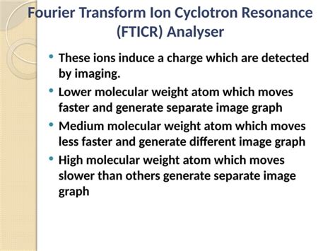 Fourier Transform Ion Cyclotron Resonance Fticr Pptx