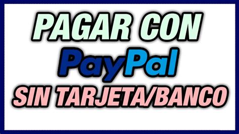 Cómo Pagar con PayPal SIN Tarjeta de Crédito ni Cuenta Bancaria Es