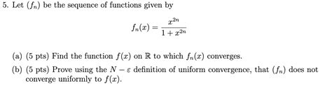 Solved Let Fr Be The Sequence Of Functions Given By X N Chegg