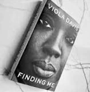 Autobiography Spotlight Viola Davis Finding Me A Memoir”