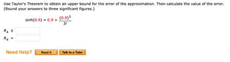 Solved Use Taylors Theorem To Obtain An Upper Bound For The