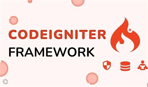 Codeigniter Framework Là Gì Ưu Nhược Điểm Của Codeigniter