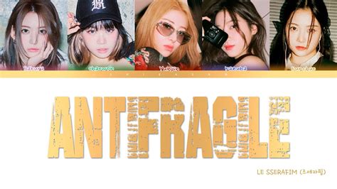 LE SSERAFIM 르세라핌 ANTIFRAGILE COLOR CODED HAN ROM ESP YouTube