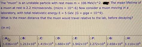 Solved The Muon Is An Unstable Particle With Rest Mass M Chegg