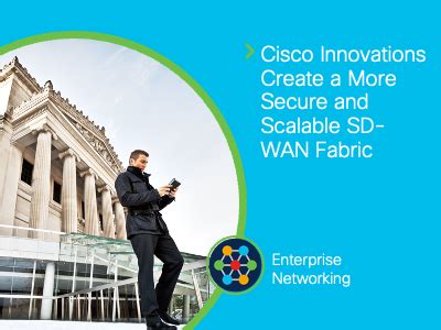 Cisco Innovations Create A More Secure And Scalable SD WAN Fabric