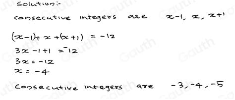 Solved Find Three Consecutive Integers Whose Sum Is 12 List The