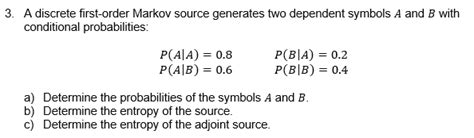 Solved 3 A Discrete First Order Markov Source Generates Two