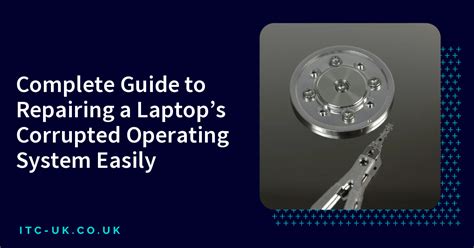 Complete Guide To Repairing A Laptop S Corrupted Operating System Easily