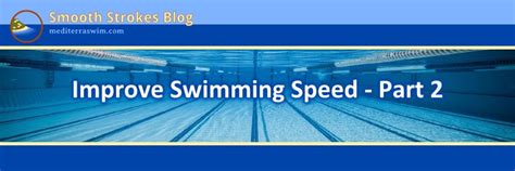 Improve Swimming Speed Part 2 Mediterra Swim